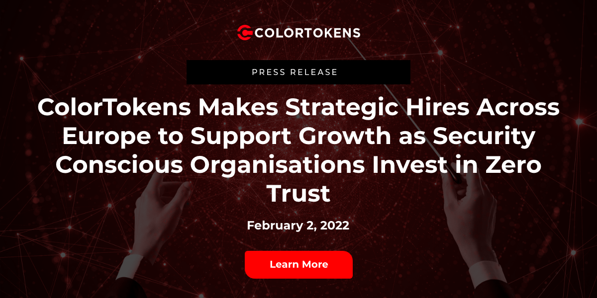 ColorTokens Makes Strategic Hires in Europe - ColorTokens