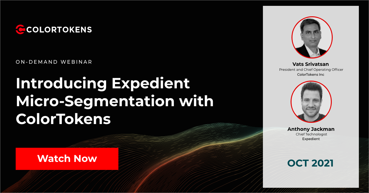 Introducing Expedient Micro Segmentation with ColorTokens - ColorTokens
