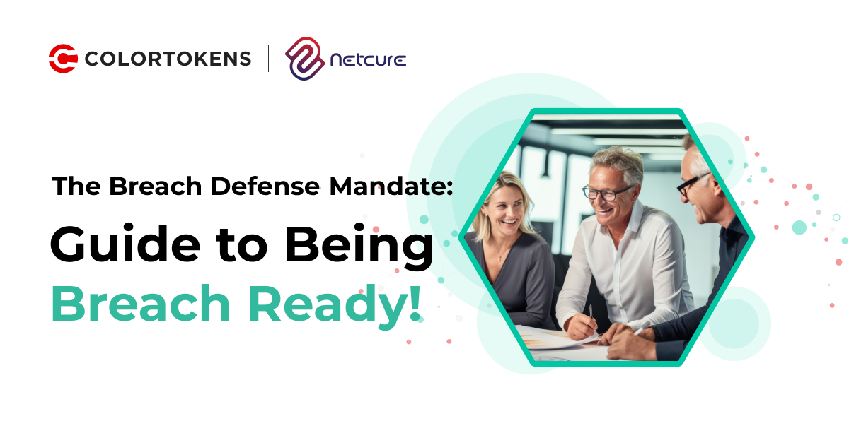 The Breach Defense Mandate - Guide to Being Breach Ready! - ColorTokens
