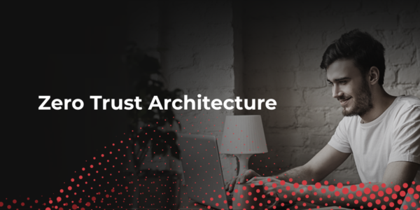 7 Key Tenets of Zero Trust Architecture