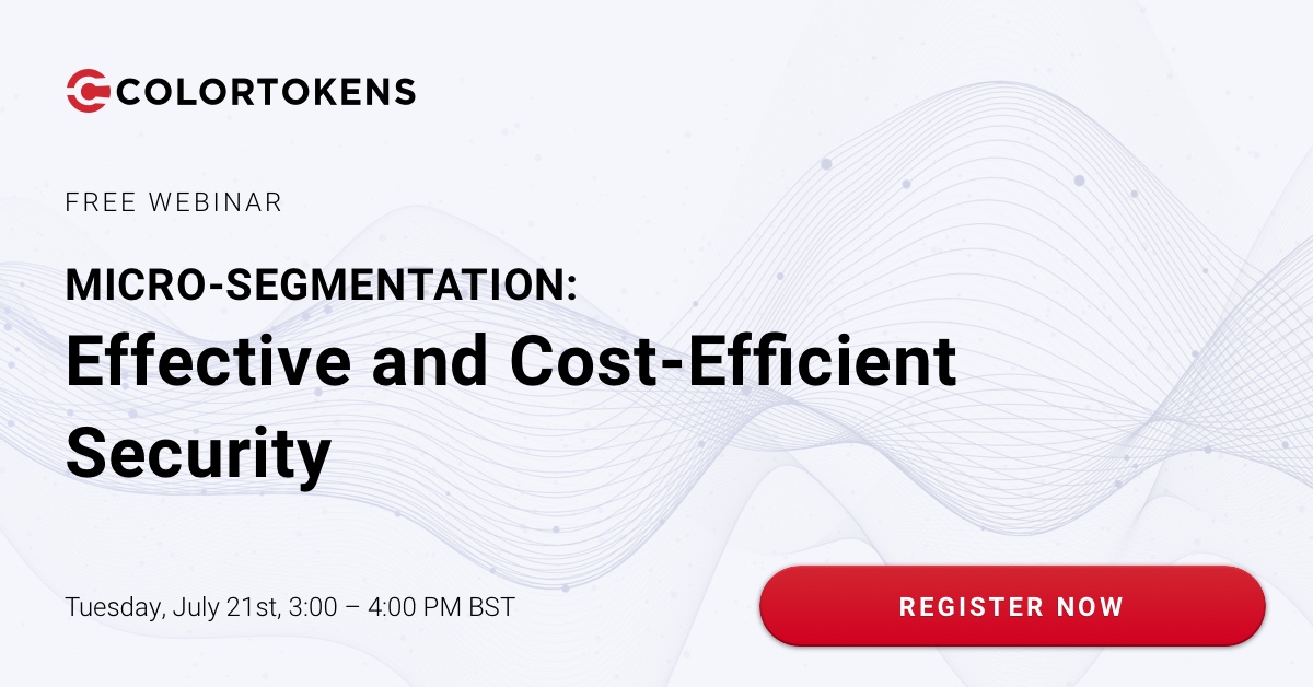 Webinar: Micro-Segmentation for Cost-Effective Security | ColorTokens