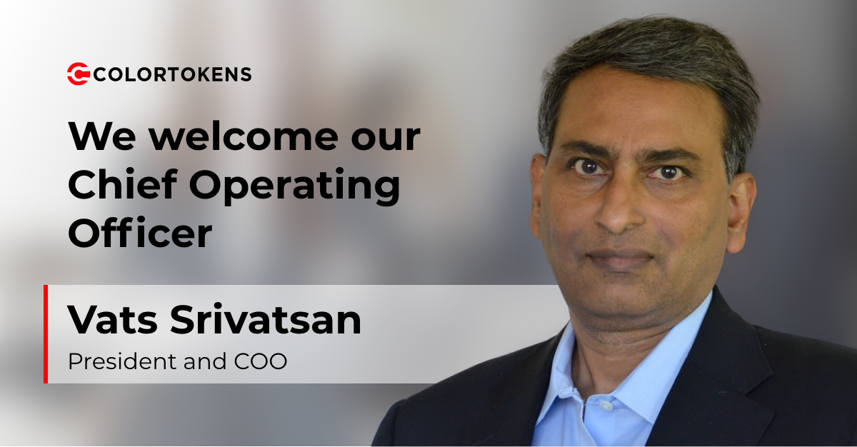 ColorTokens appoints Vats Srivatsan as President & COO | ColorTokens